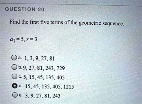 question 20 find the first five terms of the geometric sequence a15r3 a 13927 81 69 27 81 243