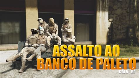 Assalto Ao Banco De Paleto Gta V California Rp Youtube