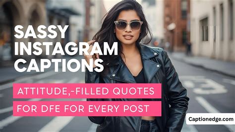 Sassy Instagram Captions Attitude Filled Quotes For Every Post