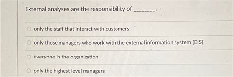 Solved External Analyses Are The Responsibility Of Only The