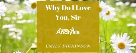 Why Do I Love You Sir By Emily Dickinson Poem Analysis