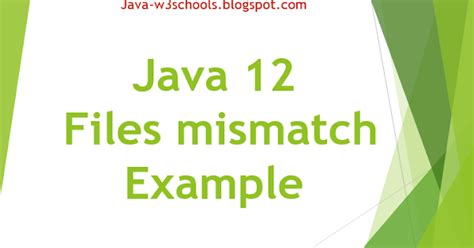 Java 12 Files Mismatch Method Example To Compare Two Files