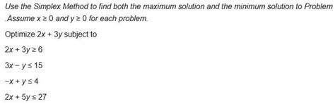 Solved Use The Simplex Method To Find Both The Maximum Solution And