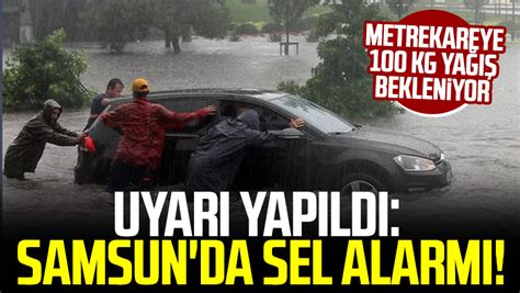Samsun Haber Uyarı Yapıldı Samsunda Sel Alarmı Samsun Haber