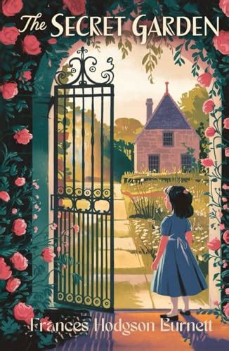 The Secret Garden A Timeless Tale Of Healing Friendship And