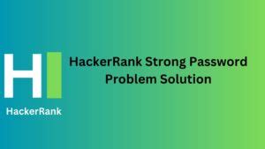 Hackerrank Strong Password Problem Solution Thecscience
