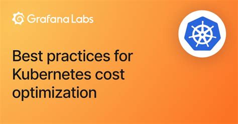 Kubernetes Cost Optimization Tips For A More Efficient Operation Grafana Labs Florin Lungu