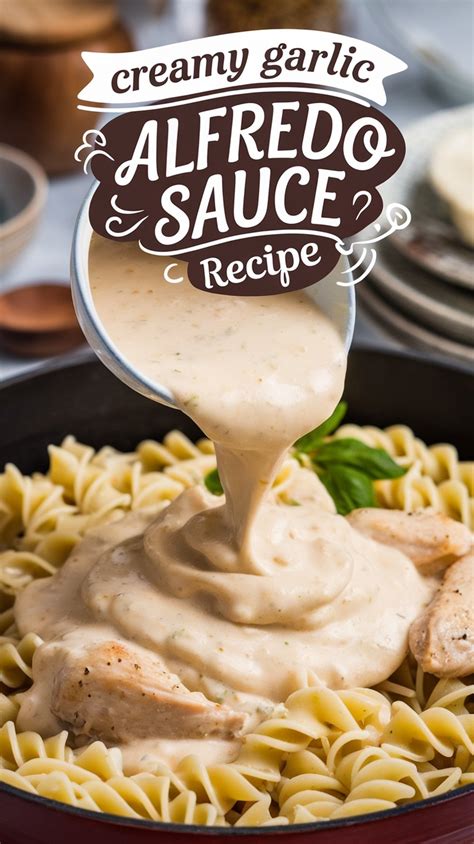 Creamy Garlic Alfredo Sauce Recipe
