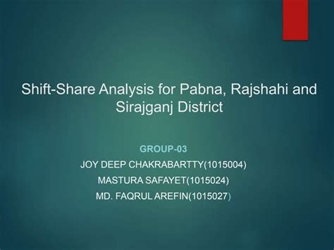 Shift Share Analysis For Pabna Rajshahi And Sirajganj District Pptx