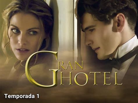 Watch Gran Hotel Season 1 Prime Video