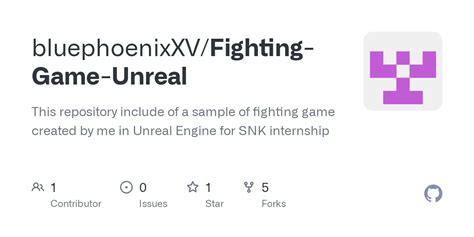 Github Bluephoenixxvfighting Game Unreal This Repository Include Of