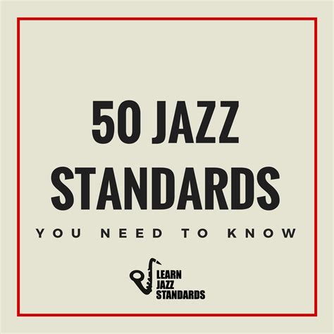 50 Jazz Standards You Need To Know Learn Jazz Standards