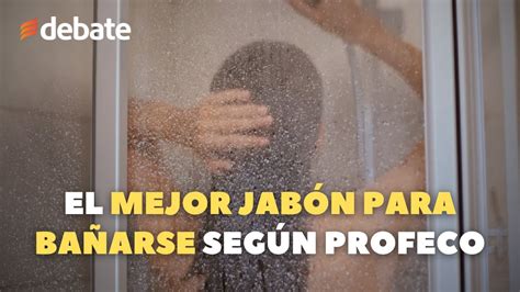 Este es el mejor jabón para bañarse según PROFECO es de origen