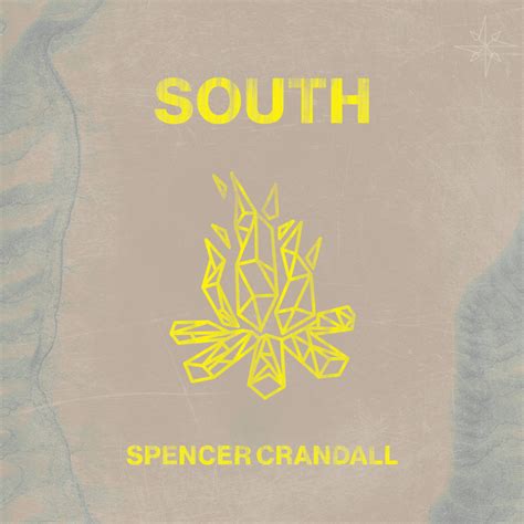 Spencer Crandall South Lyrics And Tracklist Genius