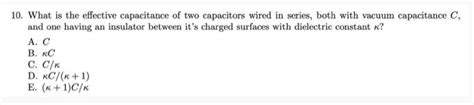 Solved 10 What Is The Effective Capacitance Of Two Chegg Com