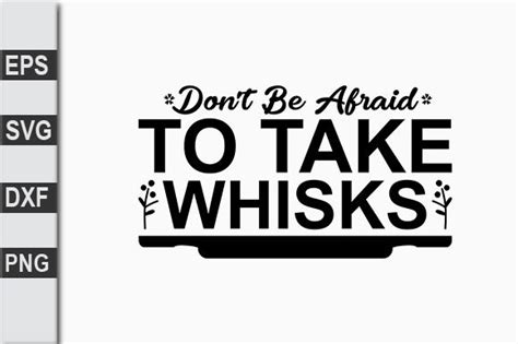 Dont Be Afraid To Take Whisks Graphic By Expertobaidul · Creative