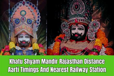 Khatu Shyam Mandir Rajasthan Distance Aarti Timings Nearest Railway