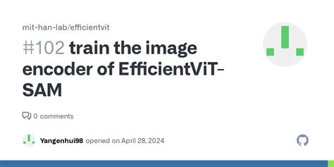 Train The Image Encoder Of Efficientvit Sam · Issue 102 · Mit Han Lab