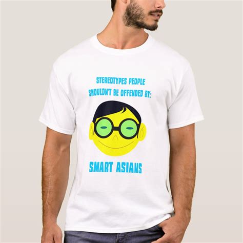 Positive Stereotypes Smart Asians T Shirt Zazzle