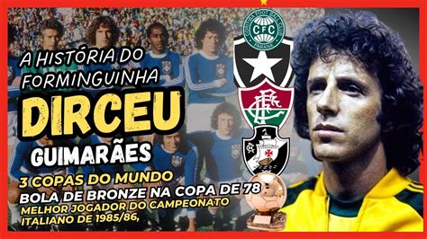A Hist Ria Do Craque Formiguinha Dirceu Guimar Es Um Dos Maiores