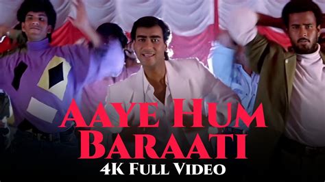 Aaye Hum Baraati 4k Full Song Jigar 1992 Ajay Devgan Karishma