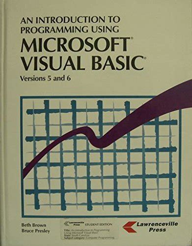 An Introduction To Programming Using Microsoft Visual Basic Versions 5
