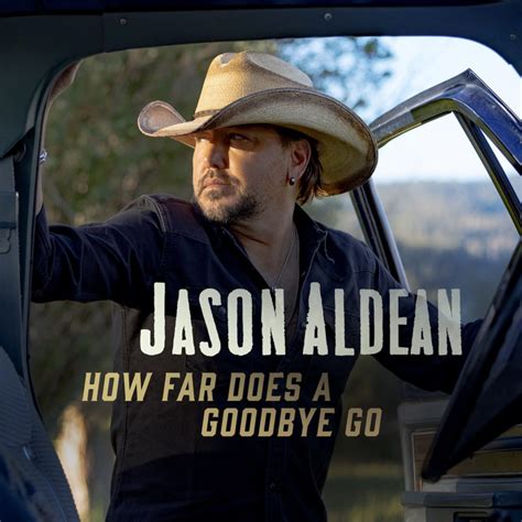 Jason Aldean Takes How Far Does A Goodbye Go” All The Way To Number