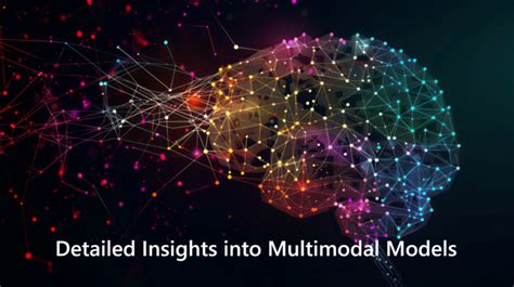 Detailed Insights Into Multimodal Models