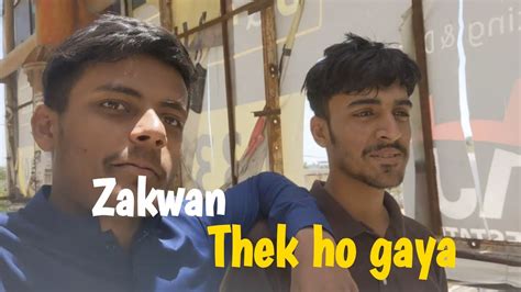 Zakwan Thek Ho Gaya ️allah Ka Shukar Hai💞may 2 2024 Youtube