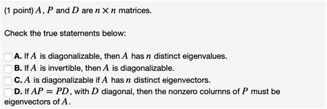Solved 1 Point A P And D Are N X N Matrices Check The Chegg Com