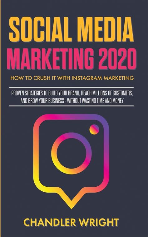 Social Media Marketing 2020 How To Crush It With Instagram Marketing
