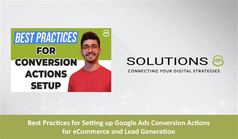 Best Practices For Setting Up Google Ads Conversion Actions Solutions