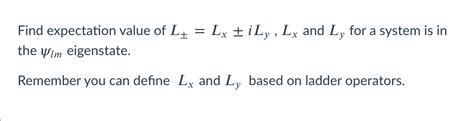 Solved Find Expectation Value Of Lt Lx ILy Lx And Ly Chegg Com