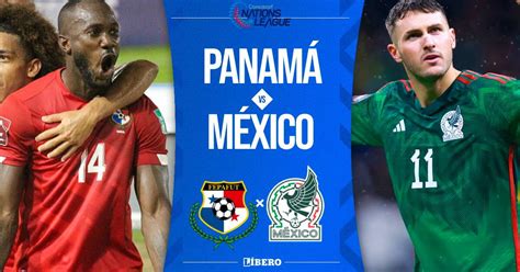 México Vs Panamá En Vivo Cuándo Juega Horario Y Dónde Ver Liga De