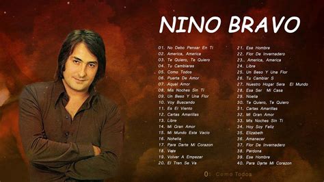 Nino Bravo Los Mas Grandes Exitos Cd Entero Completo Sus Mejores