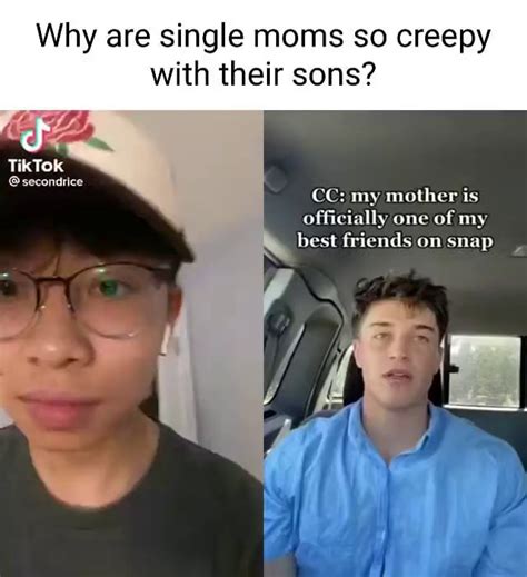 Why Are Single Moms So Creepy With Their Sons Cf Tiktok Cc My Mother