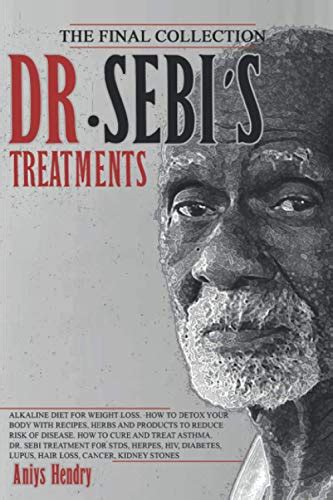 DR SEBI THE FINAL COLLECTION The Ultimate Guide On How To Detox And Cleanse Your Body Recipes