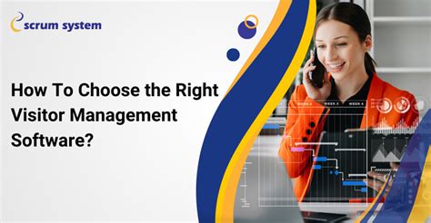 How To Choose The Right Visitor Management Software Scrum System