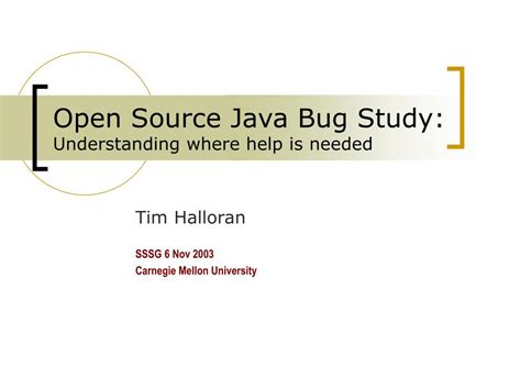 PPT Open Source Java Bug Study Understanding Where Help Is Needed PowerPoint Presentation