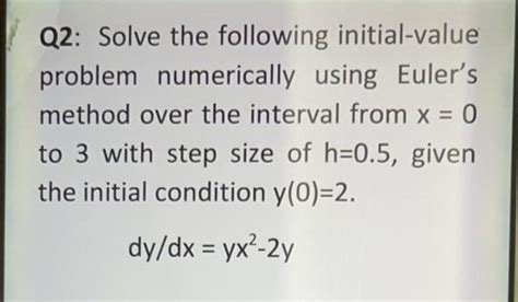 Solved Q2 Solve The Following Initial Value Problem