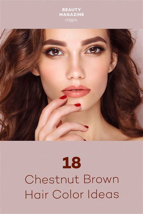 20 Chestnut Brown Hair Ideas To Try This Year Loréal Paris
