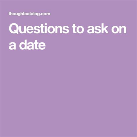 400 First Date Questions Everything You Need To Ask The First Time You Go Out With Someone