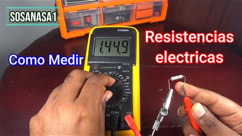 Como Probar Y Medir Resistencia Eléctrica Usando El Multimetro Digital