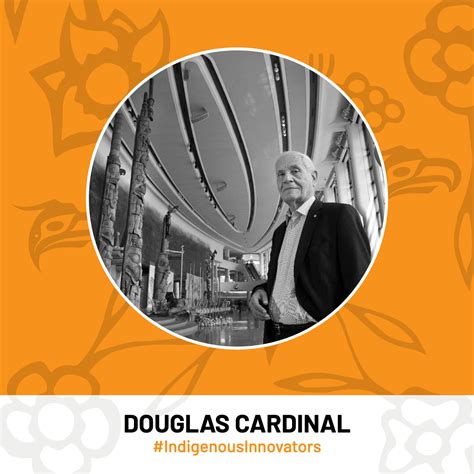 Douglas Cardinal — Indigenous Innovators