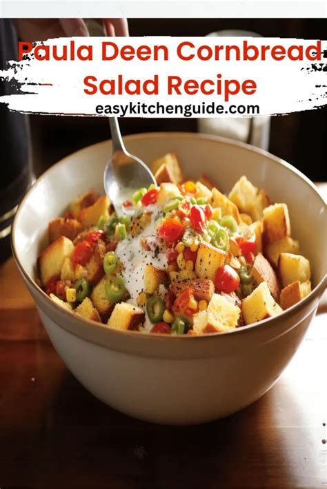 Paula Deen Cornbread Salad Recipe Easy Kitchen Guide