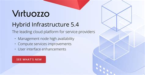 Virtuozzo Hybrid Infrastructure 5 4 Available Now For CSP MSPs