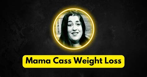 Mama Cass Weight Loss The Truth Behind Her Health Journey