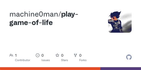 GitHub Machine Man Play Game Of Life