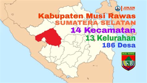 Kabupaten Musi Rawas Sumatera Selatan 14 Kecamatan 13 Kelurahan 186
