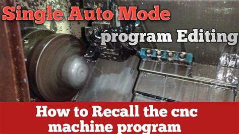 How To Recall The Cnc Machine Program Single Auto Mode Cnc Program